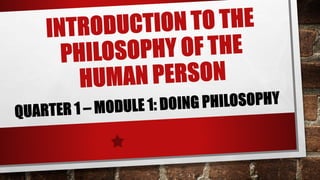 Module 1: DOING PHILOSOPHY | PPTX