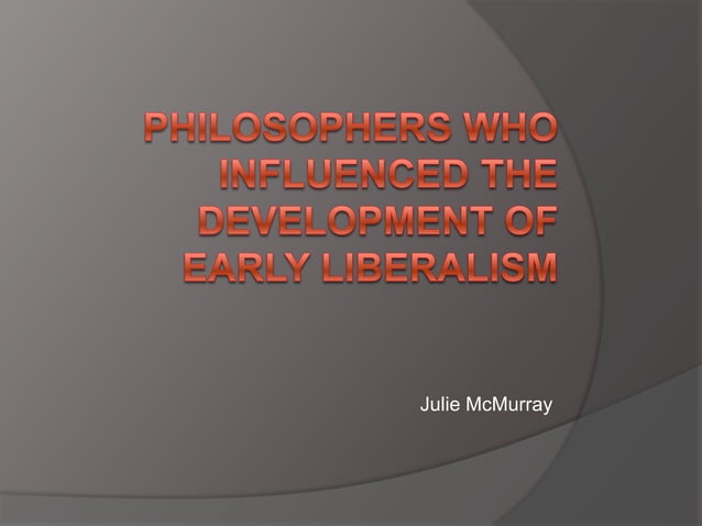 Philosophers who influenced liberalism | PPT
