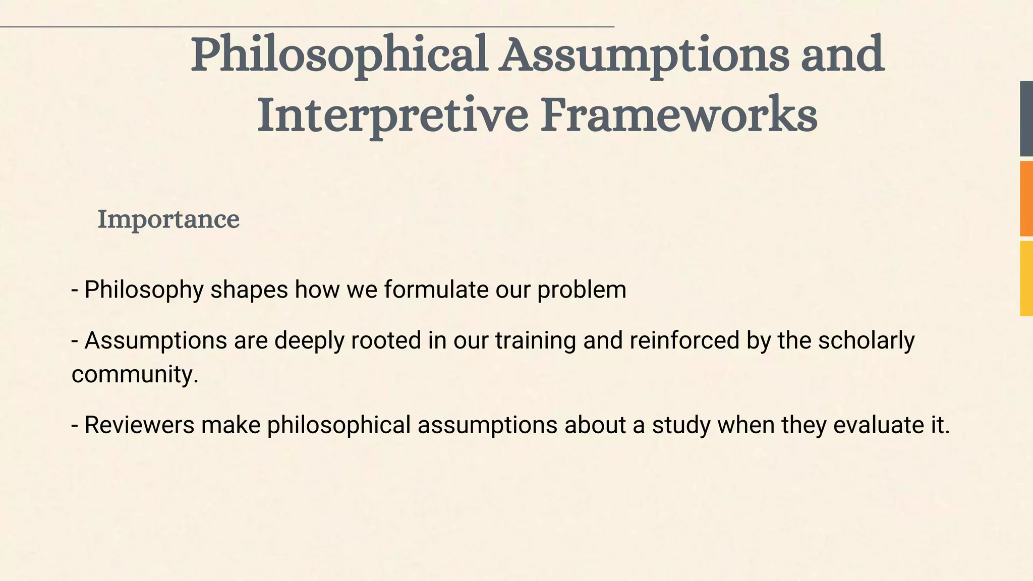 Philosophical Assumptions and Interpretive Frameworks.pptx