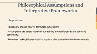 Philosophical Assumptions and Interpretive Frameworks.pptx