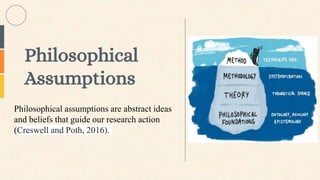 Philosophical Assumptions and Interpretive Frameworks.pptx