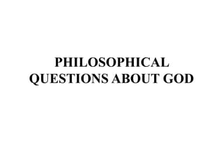 Philosophical questions about god | PPT