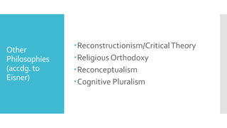 Philosophies of education | PPTX