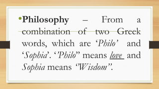 Philosophy.pptxPhilosophy.pptxG12Philosophy.pptx