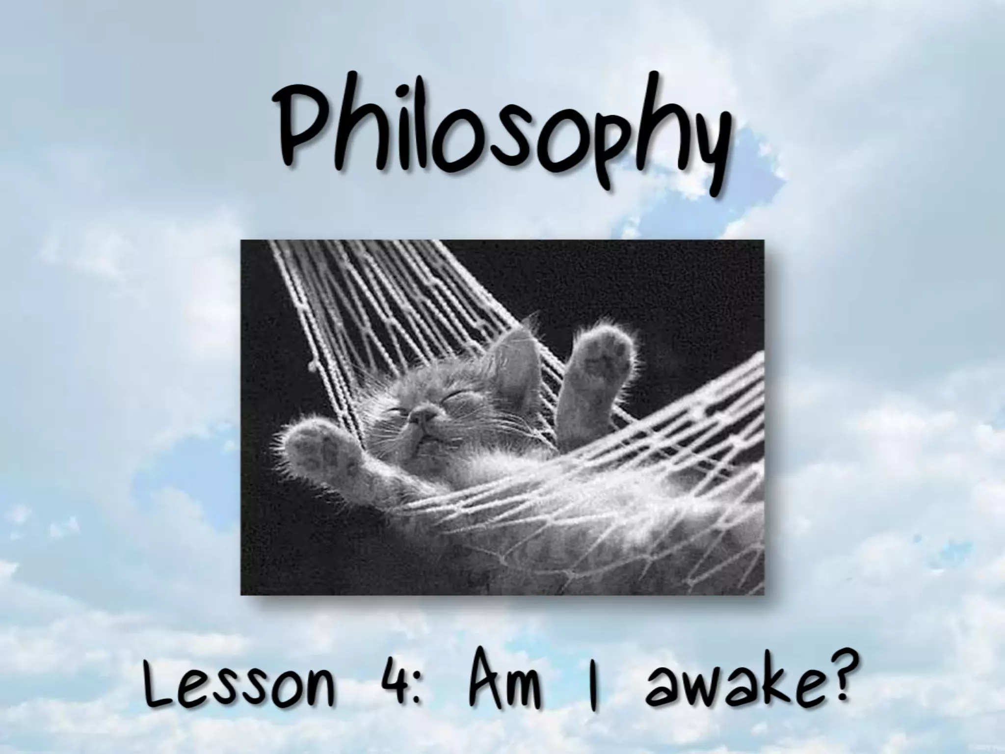 Philosophy - Lesson 4 - Are We Awake? | PPTX