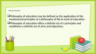 Philosophy-of-Education-power point presentation | PPTX