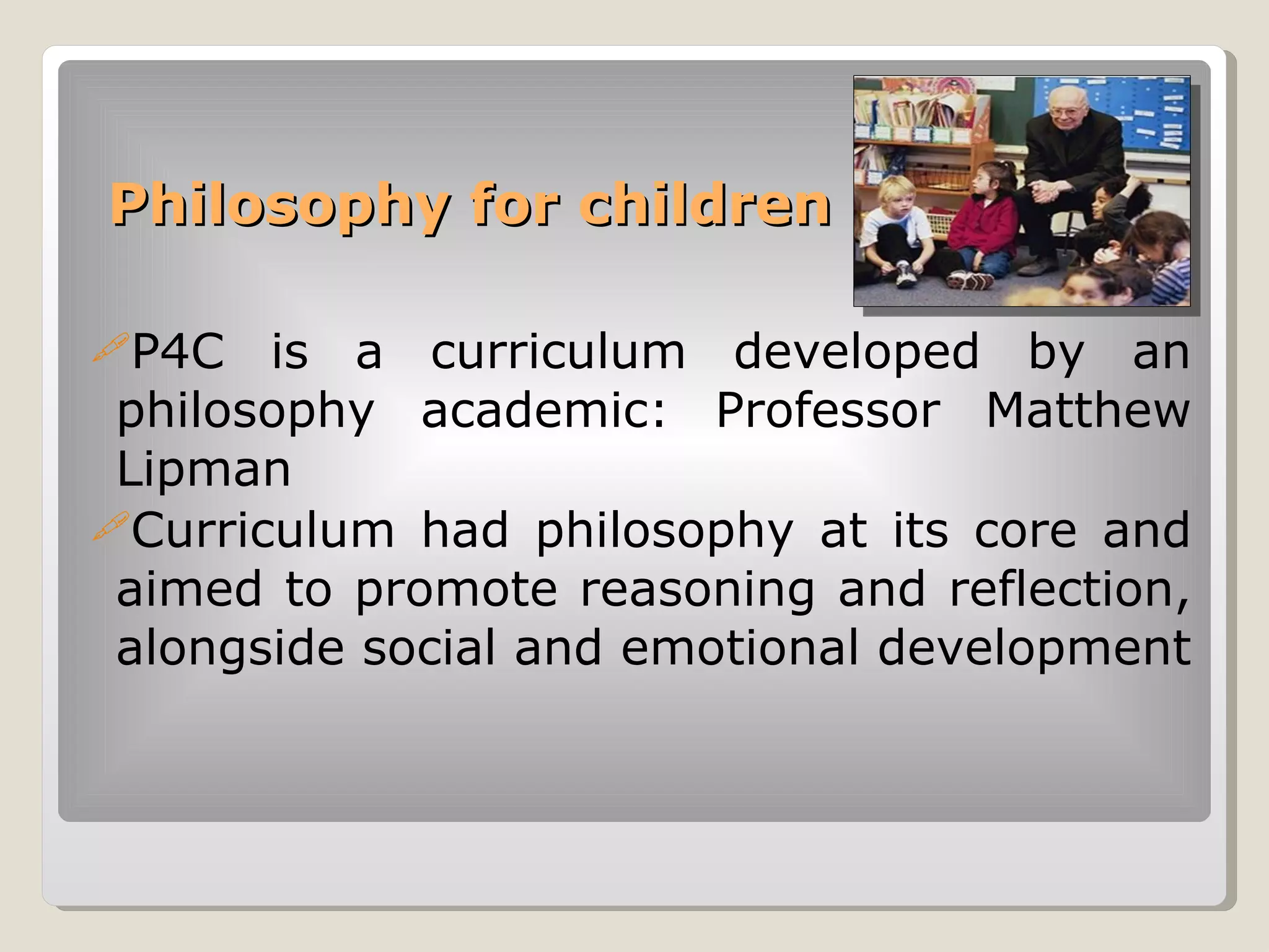 Philosophy for children (p4c) | PPT