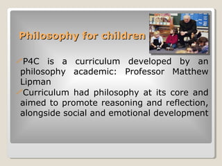 Philosophy for children (p4c) | PPT
