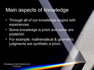 Knowledge is Both Rational & Empirical | PPT