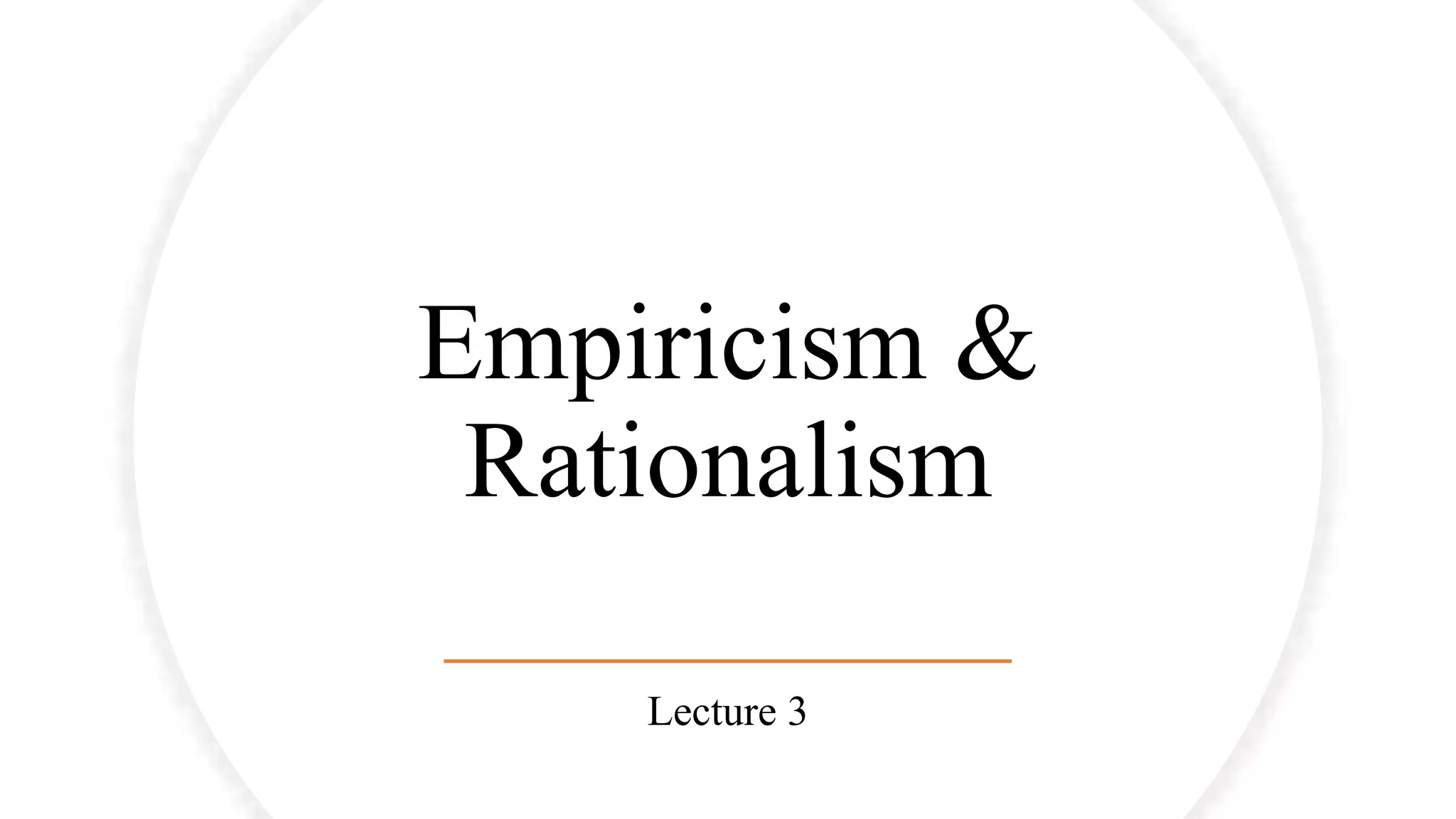 Empiricism and Rationalism | PPTX