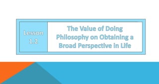 Philosophy module 1 - The Meaning and Method of Doing Philosophy | PPTX