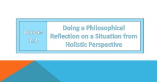 Philosophy module 1 - The Meaning and Method of Doing Philosophy | PPTX