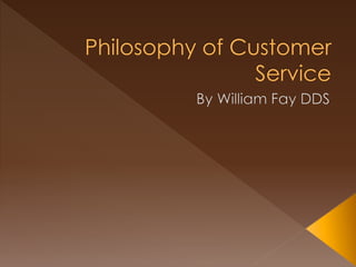 Philosophy of Customer Service | PPTX | Dental Health | Diseases and ...
