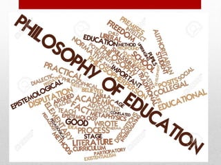 Philosophy of education | PPTX