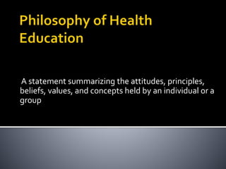 Philosophy of health education | PPTX