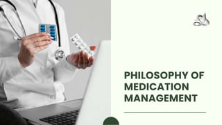Philosophy of Medication Management- Doc Datta | PPTX