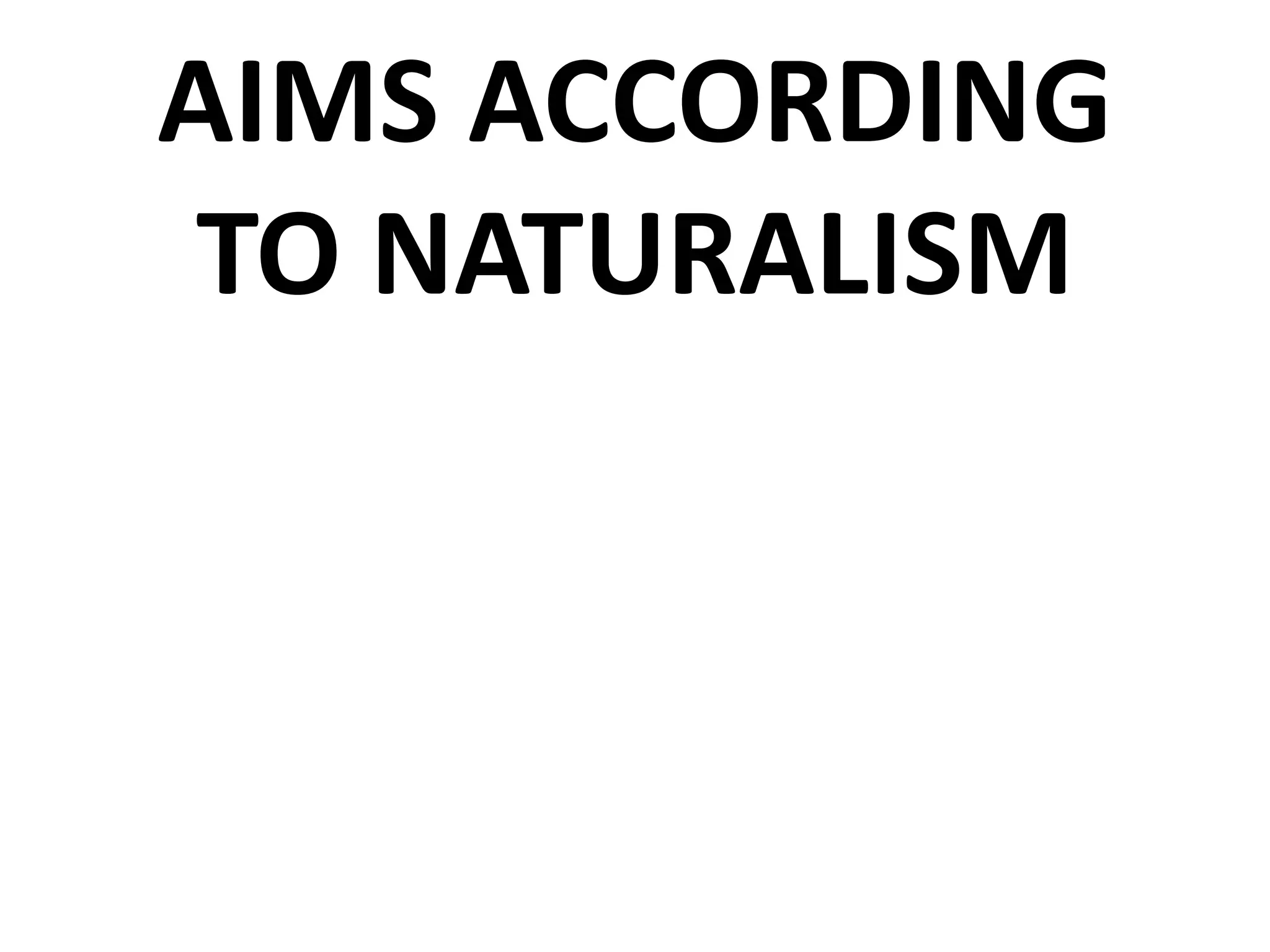 PHILOSOPHY OF NATURALISM & EDUCATION | PPTX