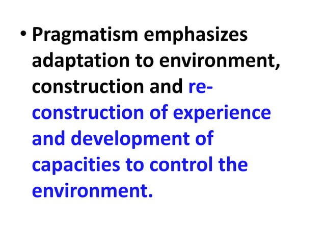 PHILOSOPHY OF PRAGMATISM & EDUCATION | PPTX