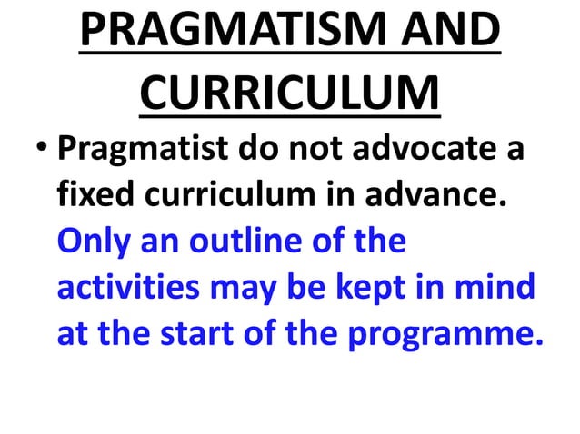 PHILOSOPHY OF PRAGMATISM & EDUCATION | PPTX