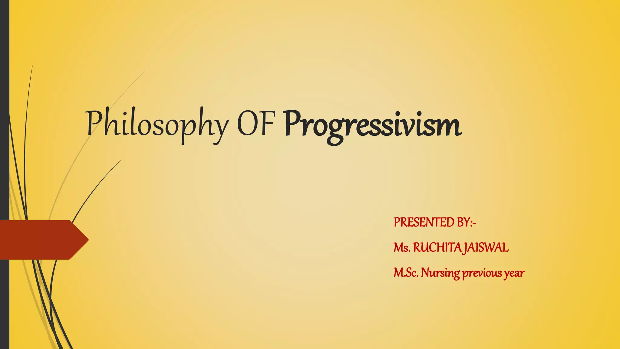 Philosophy of progressivism | PPTX