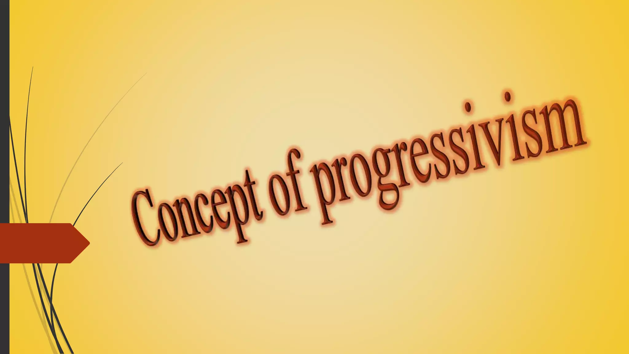 Philosophy of progressivism | PPTX