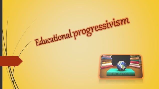 Philosophy of progressivism | PPTX