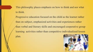 Philosophy of progressivism | PPTX