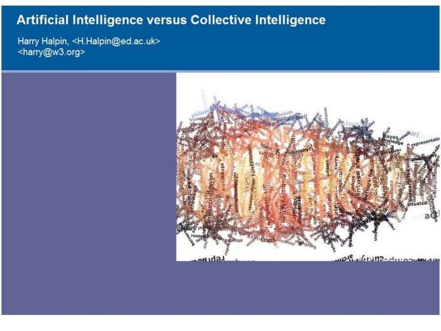 Harry Halpin: Artificial Intelligence versus Collective Intelligence | PPT