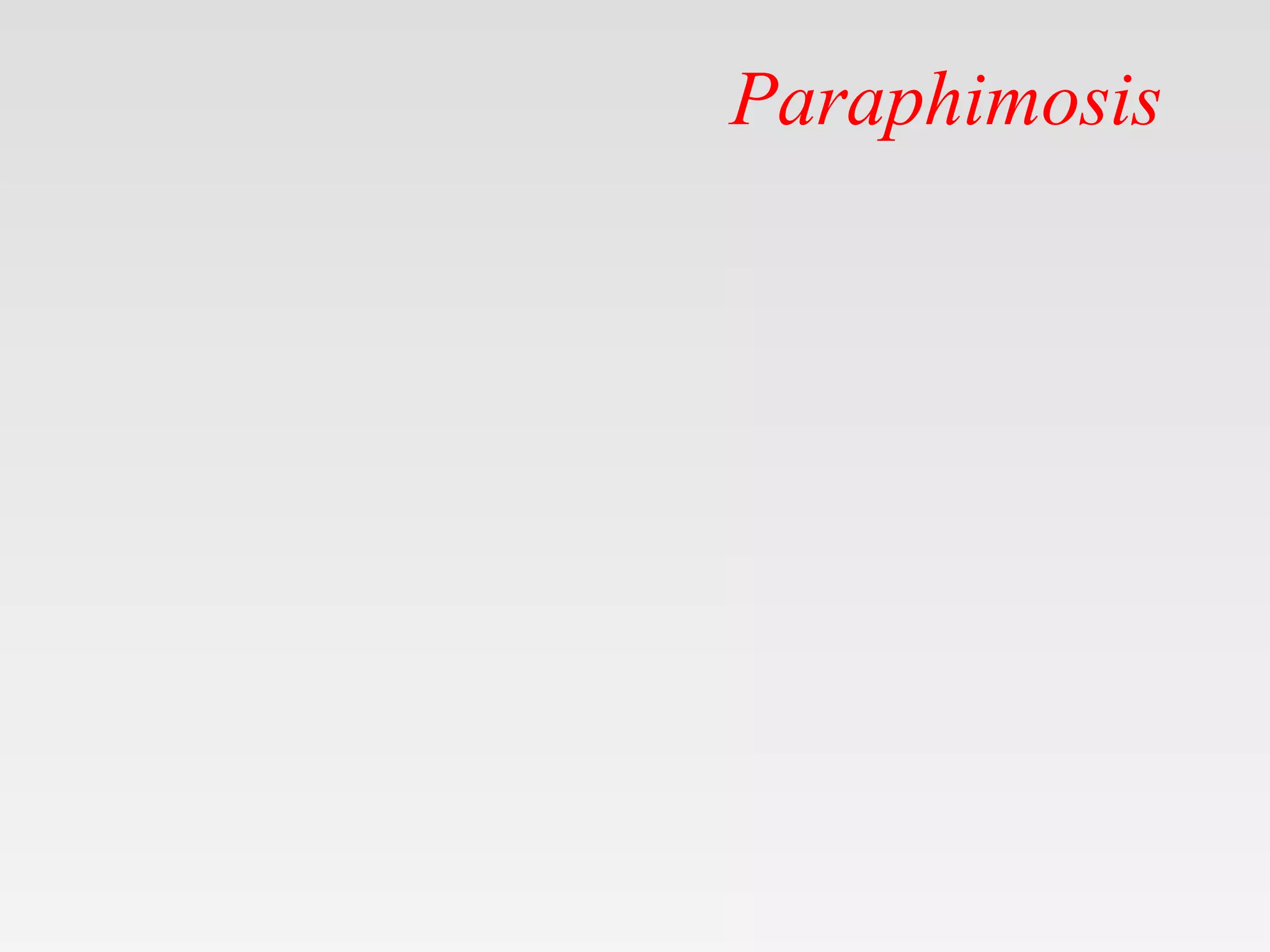Phimosis ,paraphimosis ,circumcision.pptx