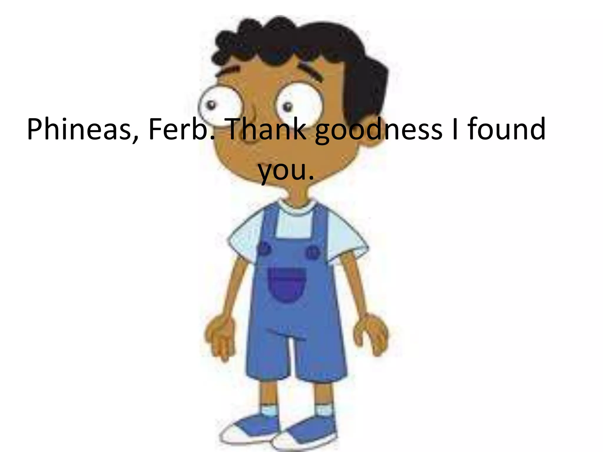 Phineas and ferb | PPTX