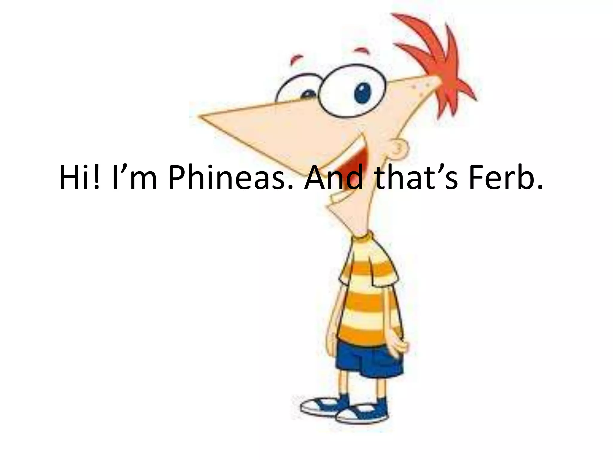 Phineas and ferb | PPTX