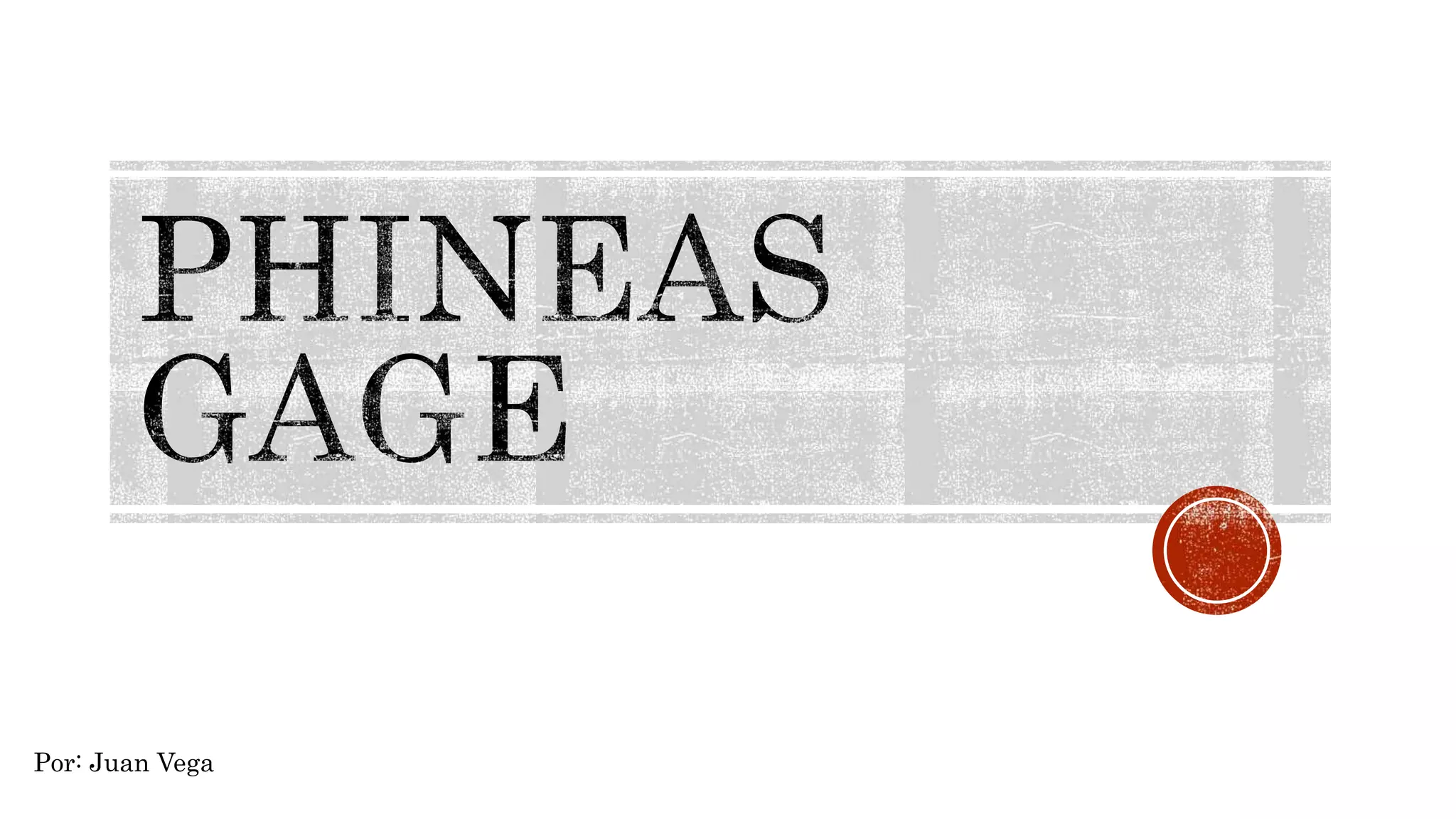 Phineas Gage | PPT