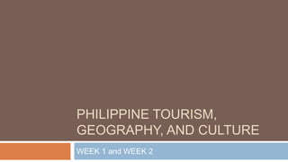 Phippine Tourism, Geography, and Culture.pptx