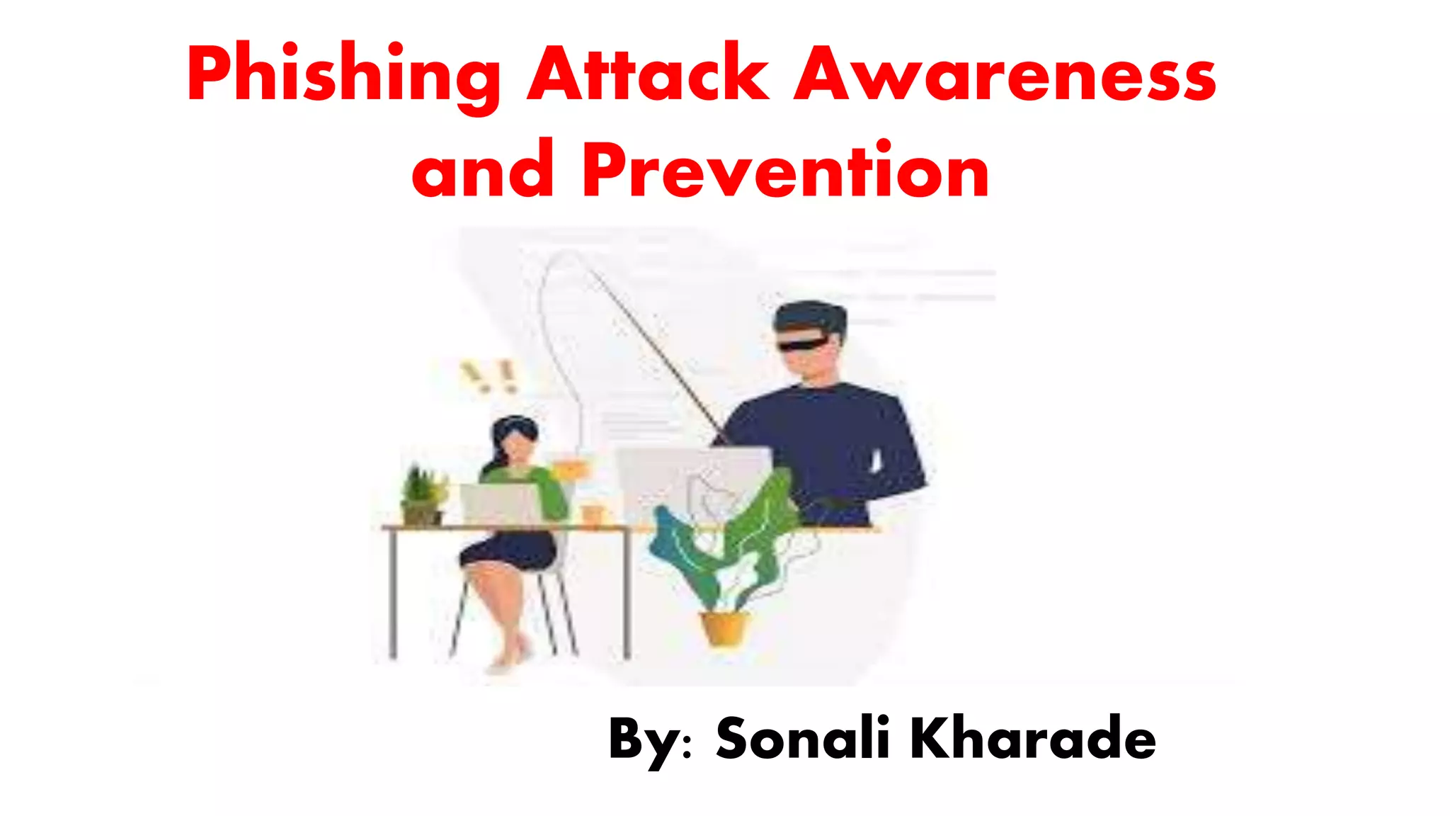Phishing Attack Awareness and Prevention | PPTX | Internet Safety ...