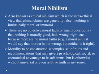 Phl 105 nihilism relativism-objectivism-subjectivism(3) | PPTX