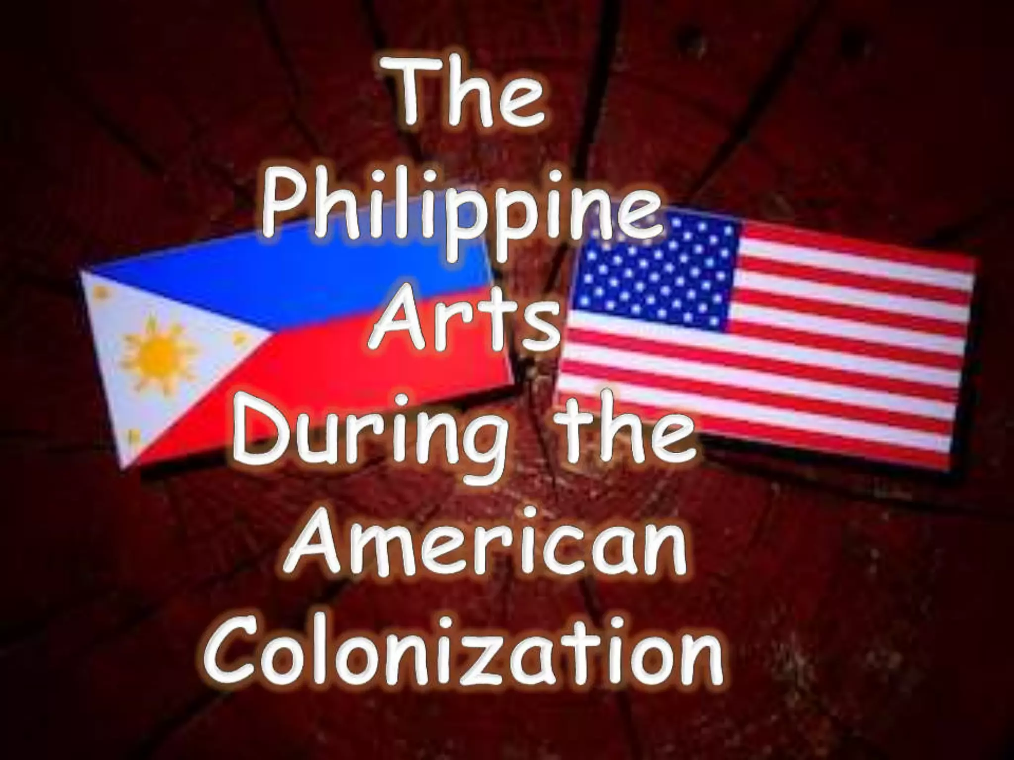 The Philippine Arts During American Colonization | PPTX
