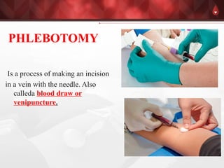 nursing phlebotomy, objectives, usage in the field | PPTX