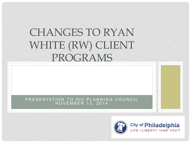 Changes to Ryan White Client Programs | PPT