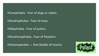 Phobias | a long chart on all types of phobia - medical information | PPT
