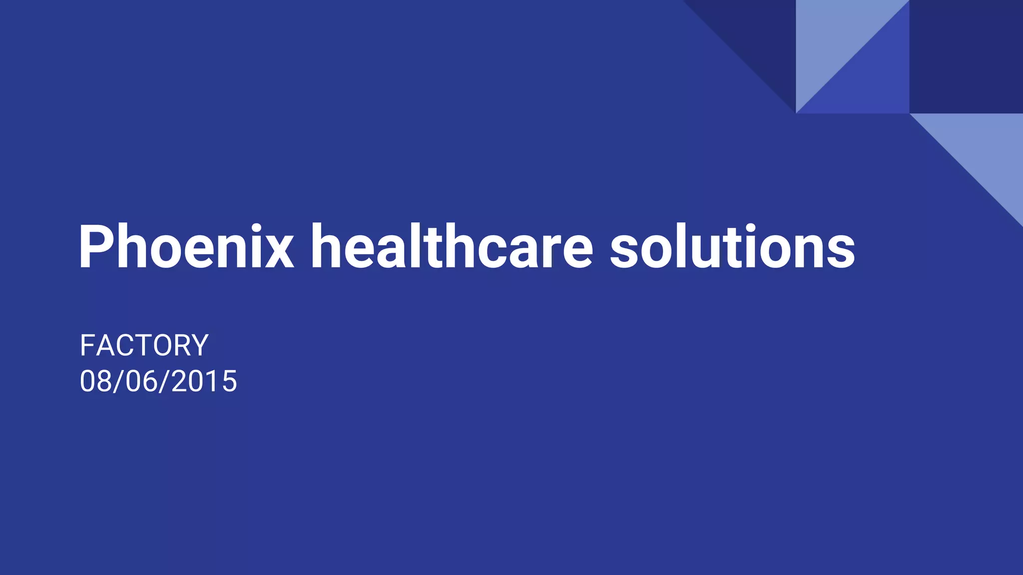 Phoenix healthcare solutions | PPTX