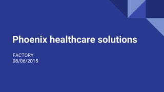 Phoenix healthcare solutions | PPTX