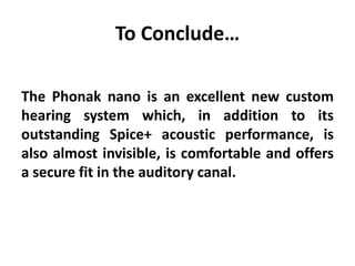 Phonak nano is an excellent new custom hearing system from bengal ...
