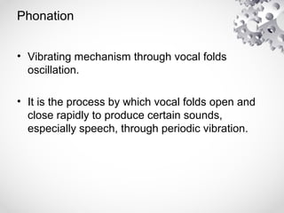Speech Processes (Phonation and Articulation) | PPT