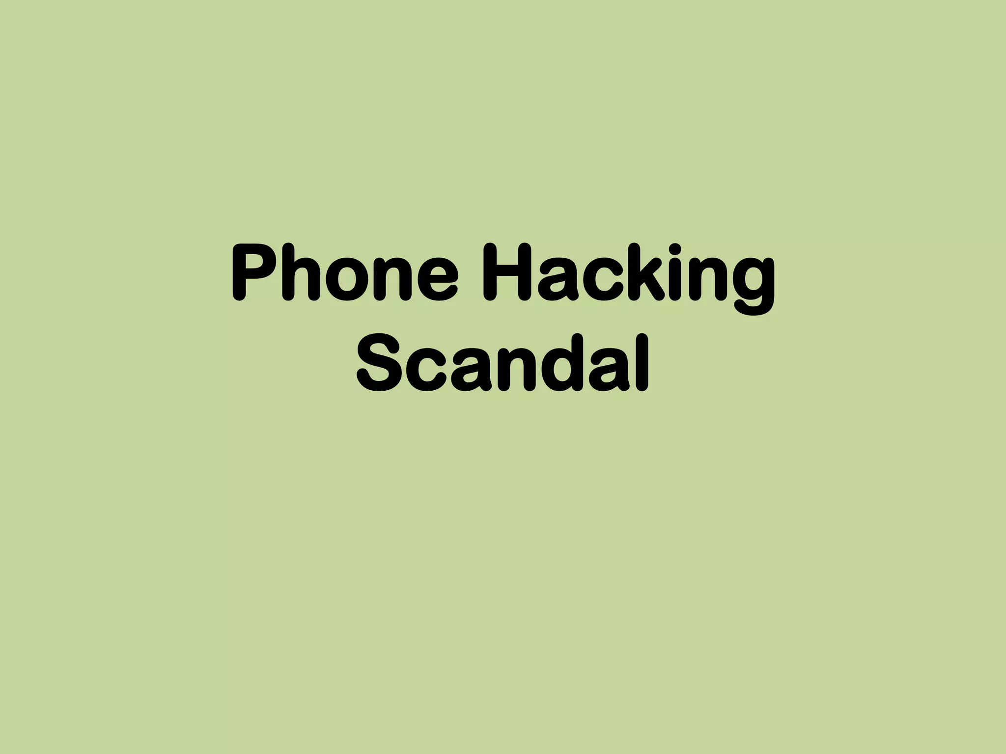Phone hacking scandal | PPTX