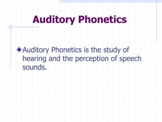 Auditory Phonetics