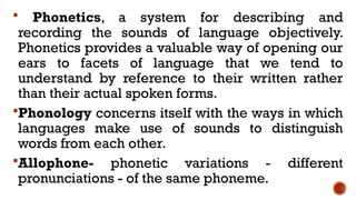 PHONETICS-smallest unit of sounds------- | PPTX