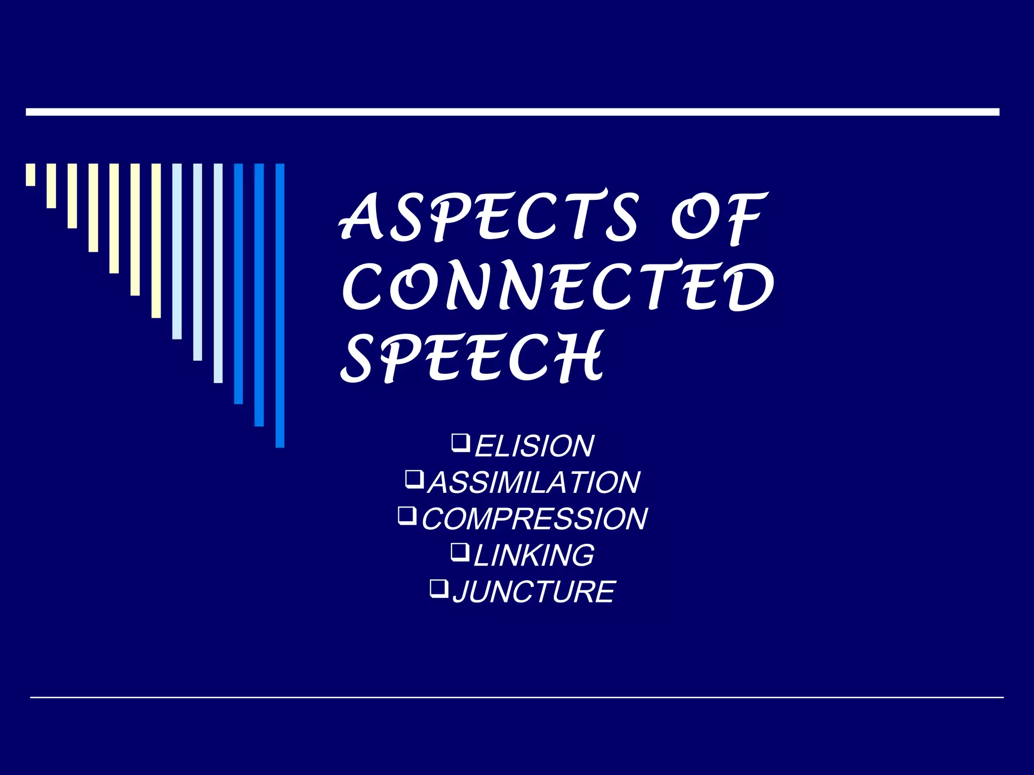 Phonetics and phonology ii aspects of connected speech | PPT
