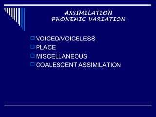 Phonetics and phonology ii aspects of connected speech | PPT