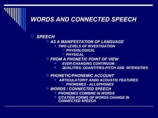 Phonetics and phonology ii aspects of connected speech | PPT