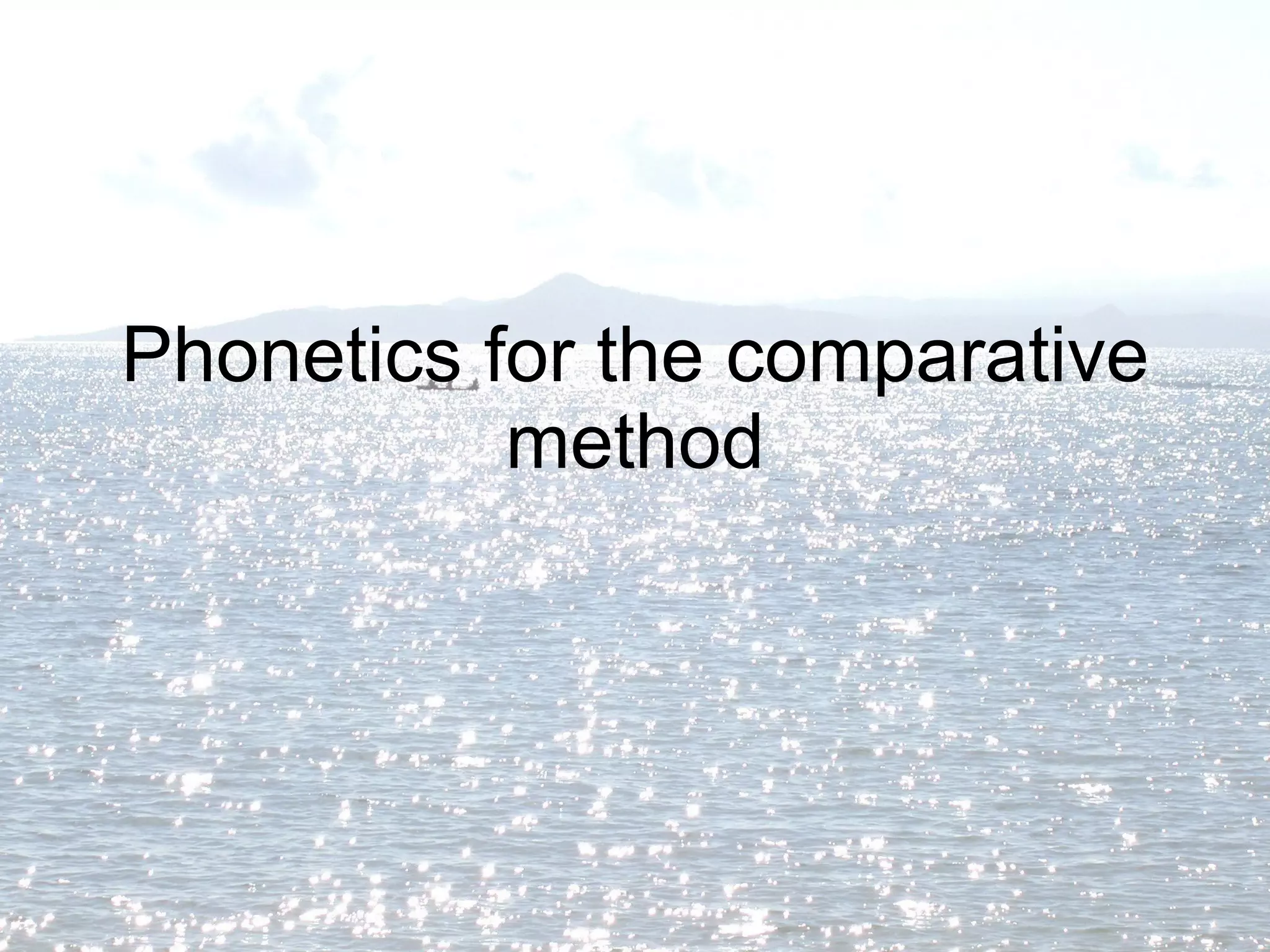 Phonetics For The Comparative Method | PPT